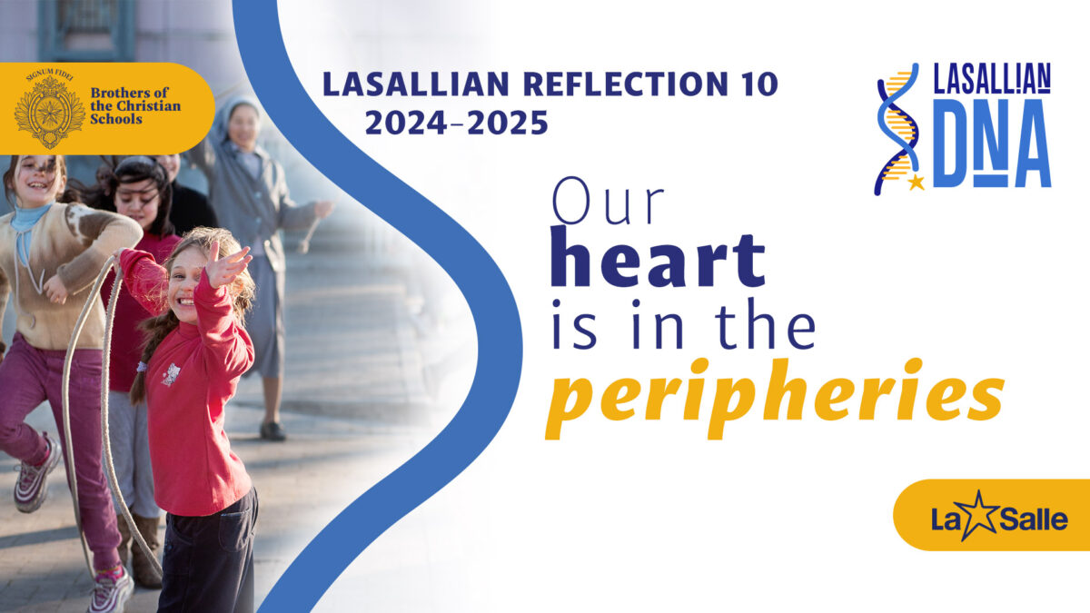 Lasallian Reflection 10: “Our heart is in the peripheries” – La Salle ...